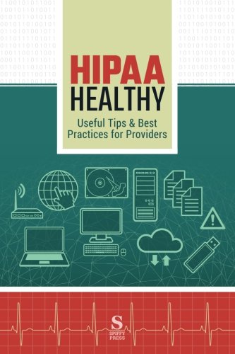 HIPAA Healthy: Useful Tips & Best Practices for Providers ...
