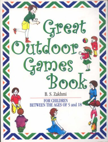 Great Outdoor Games Book: B. S. Zakhmi: 9788129104564: Amazon.com: Books