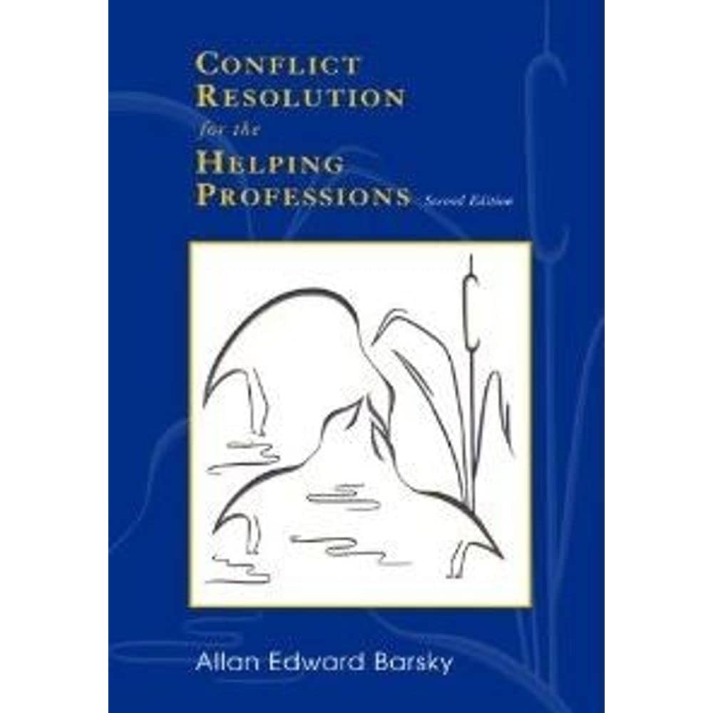 Conflict Resolution for the Helping Professions : Barsky, Allan Edward ...