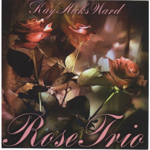 Play Rose Trio by Kay Hicks Ward on Amazon Music