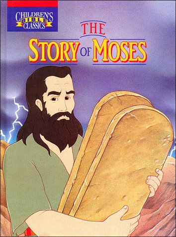 The story of Moses (Children's Bible classics): 9780785283256: Amazon ...