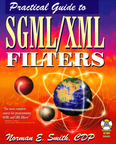 Practical Guide to Sgml/Xml Filters: 9781556225871: Computer Science Books @ Amazon.com