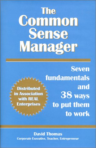 The Common Sense Manager: Thomas, David: 9780967664910: Amazon.com: Books