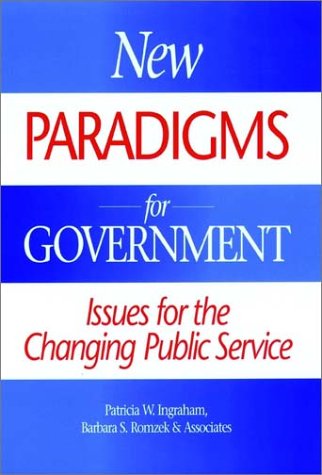 New Paradigms for Government: Issues for the Changing Public Service ...