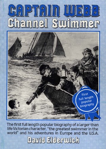 Captain Webb: Channel Swimmer: Amazon.co.uk: Elderwick, David ...
