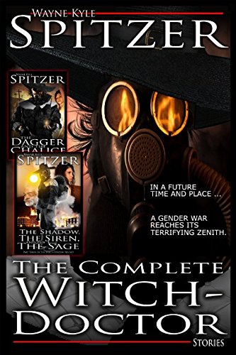 The Complete Witch-Doctor: The Collected Stories: Spitzer, Wayne Kyle: 9781980510055: Amazon.com ...