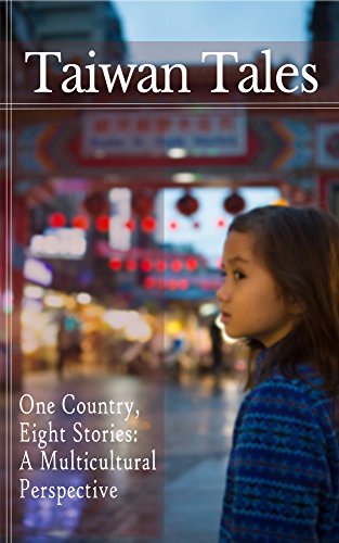 Taiwan Tales - One Country, Eight Stories: a Multicultural Perspective ...