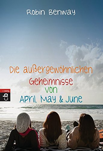 Die außergewöhnlichen Geheimnisse von April, May & June : Benway, Robin ...