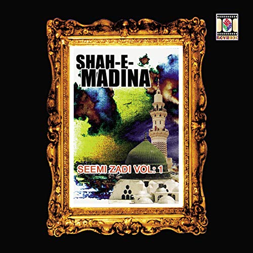 Shah-E-Madina (Naat) by Seemi Zadi on Amazon Music - Amazon.co.uk