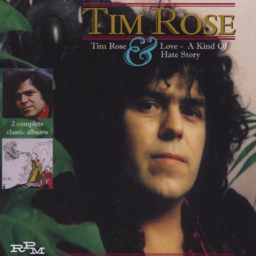 Rose, Tim - Tim Rose & Love a Kind of Hate Story - Amazon.com Music
