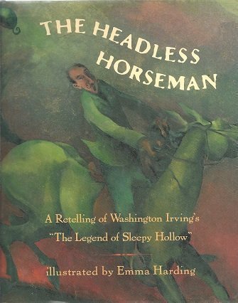 The Headless Horseman: A Retelling of Washington Irving's "the Legend ...
