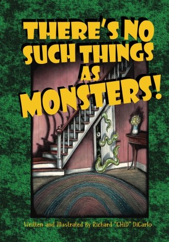 There's No Such Things As Monsters!: DiCarlo, Mr Richard "CHiD ...