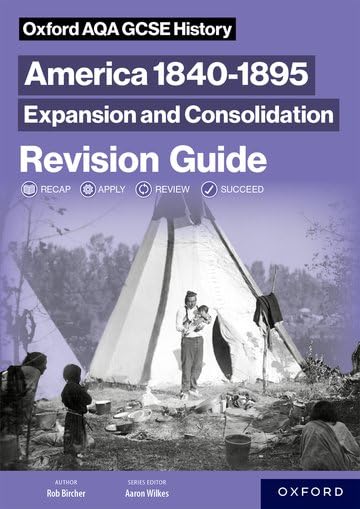 America 1840-1895: Expansion and Consolidation Revision Guide (Oxford ...
