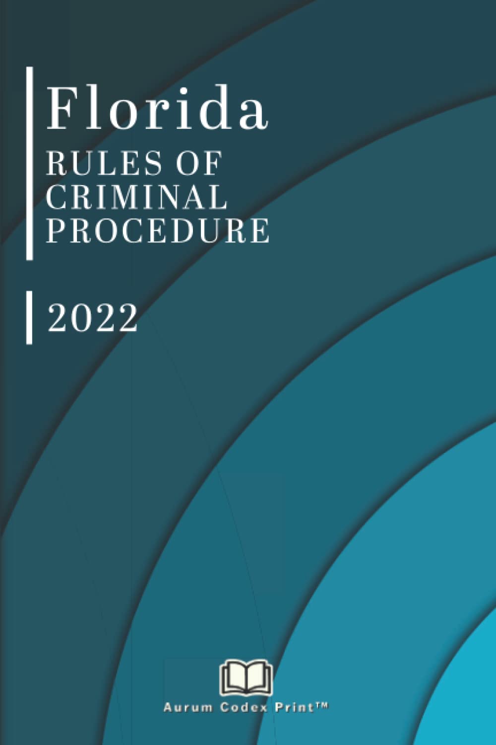 Florida Rules of Criminal Procedure 2022: Florida Court Rules: Court ...