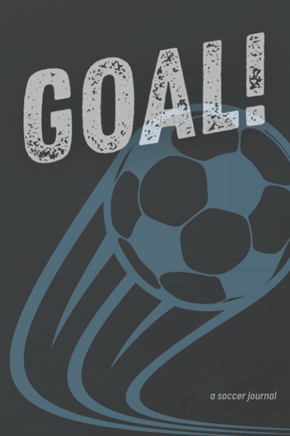 GOAL! A Soccer Journal: Sports Notebook | Boys and Girls | Daily Diary ...