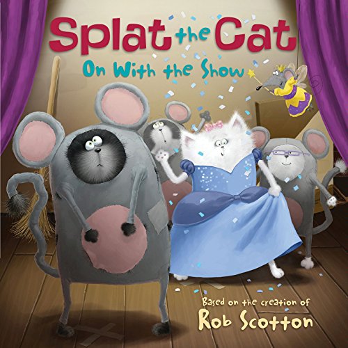 Splat the Cat: On with the Show - Kindle edition by Scotton, Rob ...