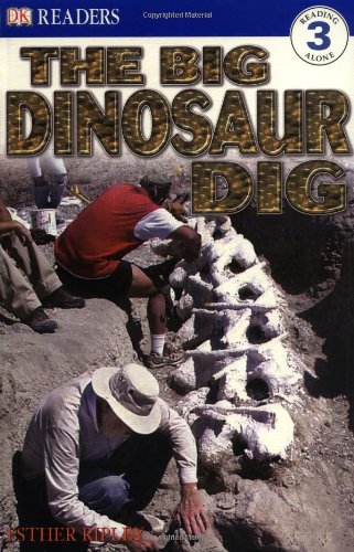 The Big Dinosaur Dig (DK Readers, Level 3): Ripley, Esther ...