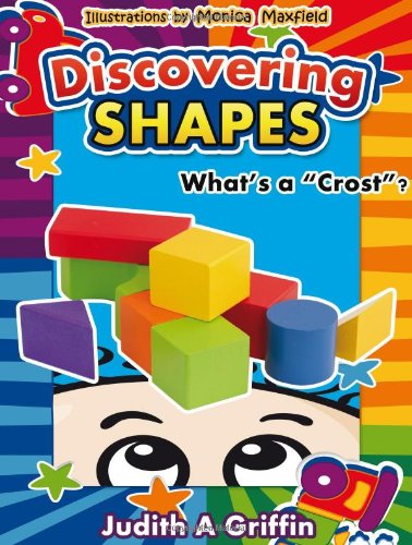 Discovering Shapes: What's a "Crost"?: Judith A. Griffin Monica ...
