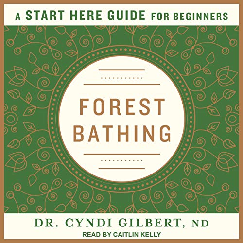 Amazon.com: Forest Bathing: A Start Here Guide (Audible Audio Edition ...