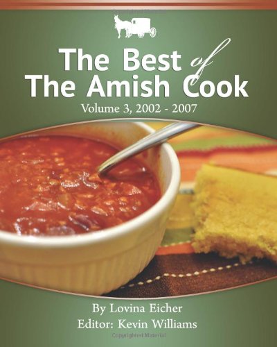 The Best of The Amish Cook: 2002-2007 (Volume 3): Eicher, Lovina ...