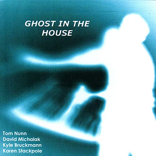 Écouter Ghost in the House par Ghost in the House feat. Tom Nunn, David ...