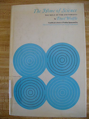 The home of science;: The role of the university,: Wolfle, Dael Lee ...