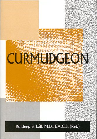 Curmudgeon: Lall, Kuldeep S., M.D.: 9780533141364: Amazon.com: Books
