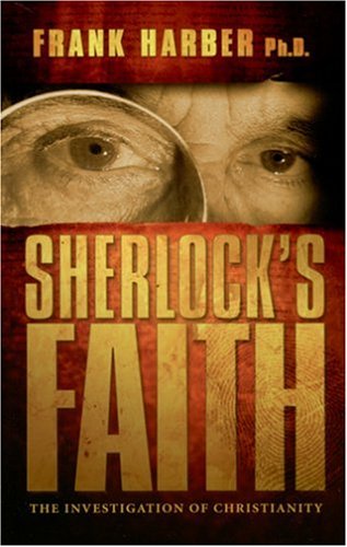 Sherlock's Faith: The Investigation of Christianity: Frank Harber ...