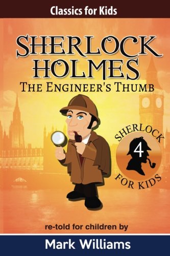 Buy The Engineer's Thumb: Sherlock Holmes Re-told for Children ...