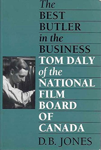 The Best Butler in the Business: Tom Daly of the National Film Board of ...