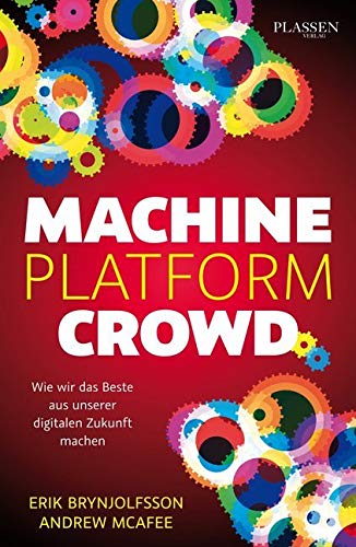 Amazon.com: Machine, Platform, Crowd: Wie wir das Beste aus unserer ...