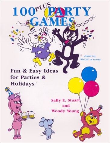100 Plus Party Games: Fun and Easy Ideas for Parties and Holidays ...
