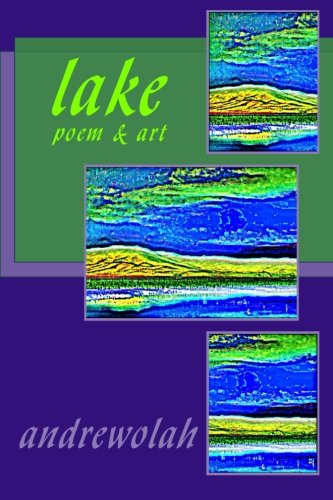 lake: poem and art: olah, andrew: 9781479269198: Amazon.com: Books