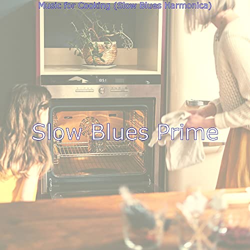 Music for Cooking (Slow Blues Harmonica) de Slow Blues Prime en Amazon ...