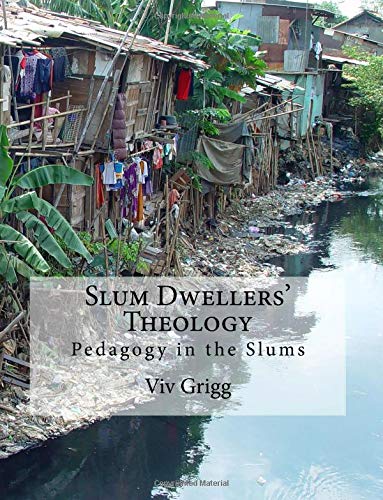 Slum Dwellers' Theology: Pedagogy in the Slums: Volume 1 (Slum Dwellers ...