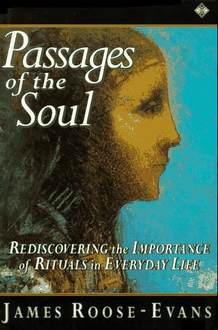 Passages of the Soul: Ritual Today: Amazon.co.uk: Roose-Evans, James ...