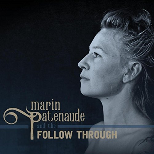 Play Marin Patenaude & The Follow Through by Marin Patenaude & The ...