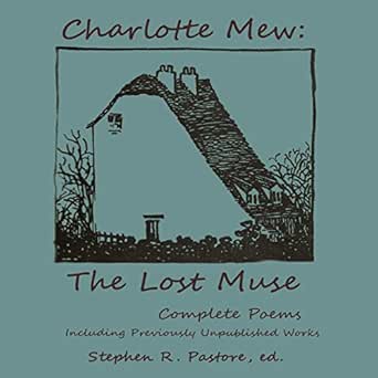 Amazon.co.jp: Charlotte Mew: The Lost Muse: Complete Poems, Including ...