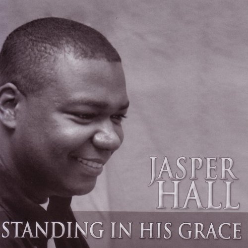 Amazon.com: Standing In His Grace : Jasper Hall: Digital Music