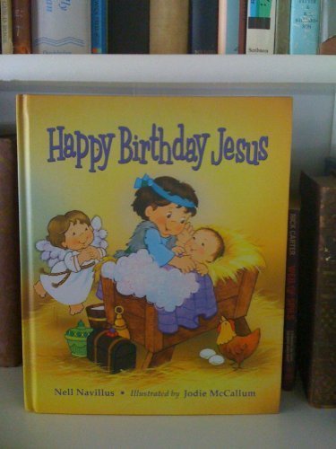 Happy Birthday Jesus by Nell Navillus: unknown author: Amazon.com: Books