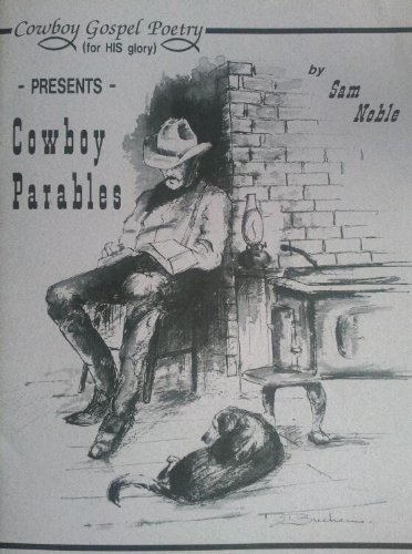 Cowboy Gospel Poetry (for HIS glory) PRESENTS Cowboy Parables by Sam ...