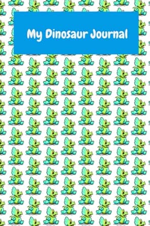 My Dinosaur Journal: A cute 6x9 journal for those who love dinosaurs ...