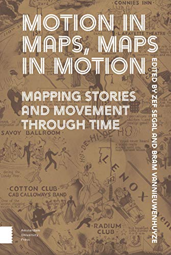 Motion in Maps, Maps in Motion: Mapping Stories and Movement through ...