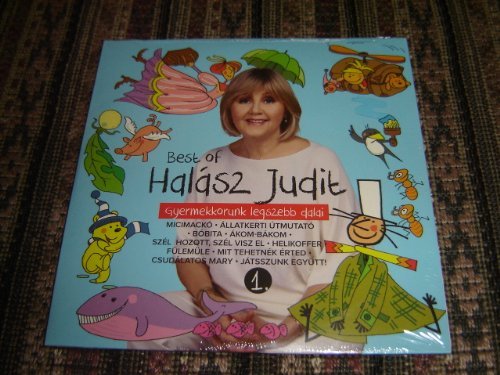Halász Judit - Best of Halász Judit - Gyermekkorunk legszebb dalai 1 ...