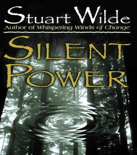 Silent Power: Wilde, Stuart: 9781401906580: Amazon.com: Books