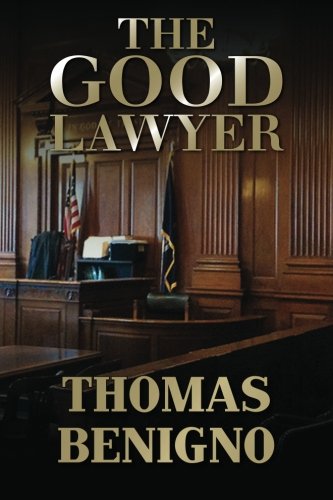 By Thomas Benigno The Good Lawyer: (Mass Market Paperback): Thomas ...