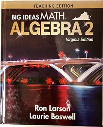 Big Ideas Math, Algebra 2 Teaching ed, Virginia ed.: Ron Larson, Laurie ...