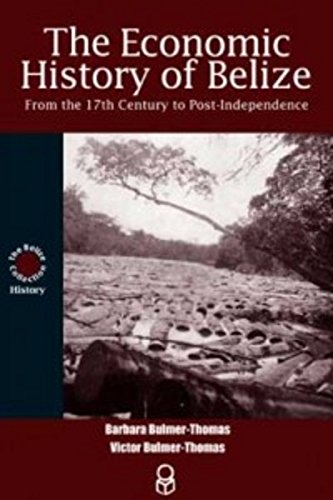 The Economic History of Belize: Barbara Bulmer-Thomas and Victor Bulmer ...