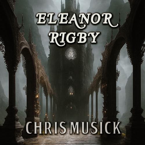 Amazon.co.jp: Eleanor Rigby (Rock Cover - 2023 Remaster) : Chris Musick ...