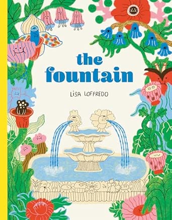 Amazon.com: The Fountain: 9798893380897: Loffredo, Lisa: Books